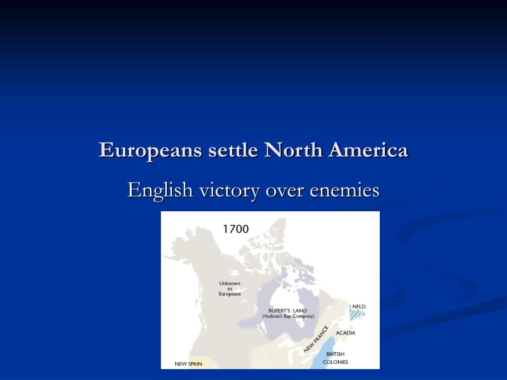 PPT - Europeans settle North America PowerPoint Presentation, free ...