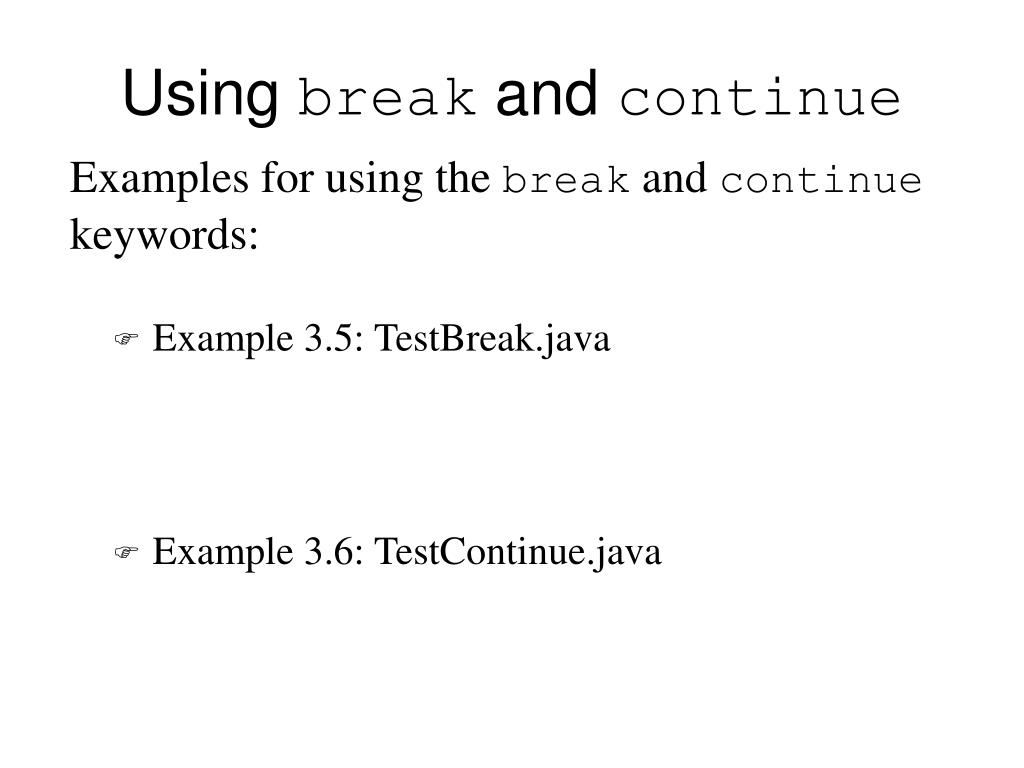 PPT - Using break and continue PowerPoint Presentation, free download ...