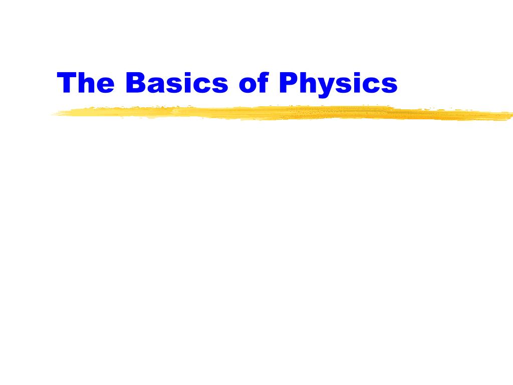 PPT - The Basics of Physics PowerPoint Presentation, free download - ID ...