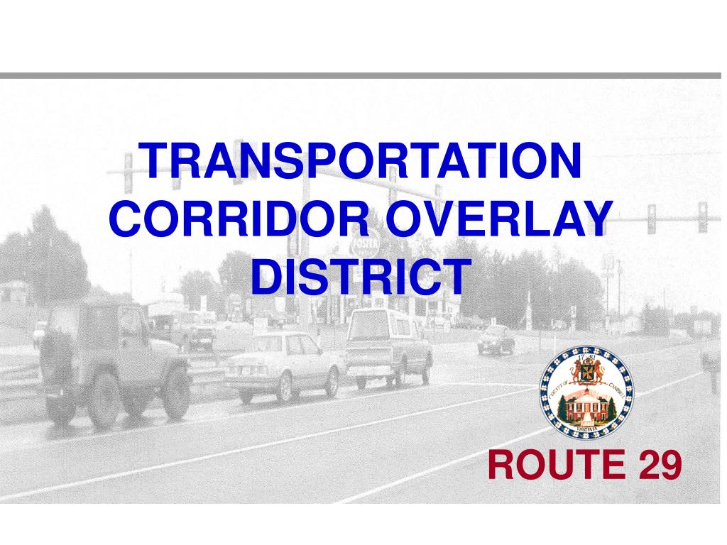 PPT - TRANSPORTATION CORRIDOR OVERLAY DISTRICT PowerPoint Presentation ...
