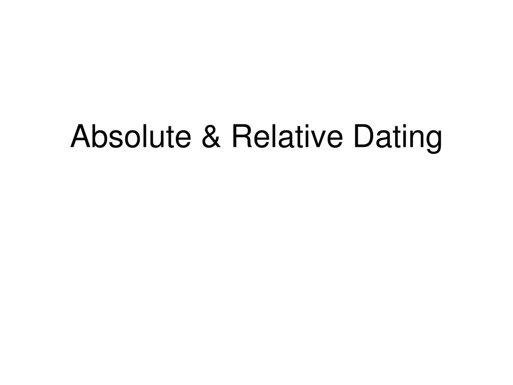 PPT - Absolute & Relative Dating PowerPoint Presentation, free download ...