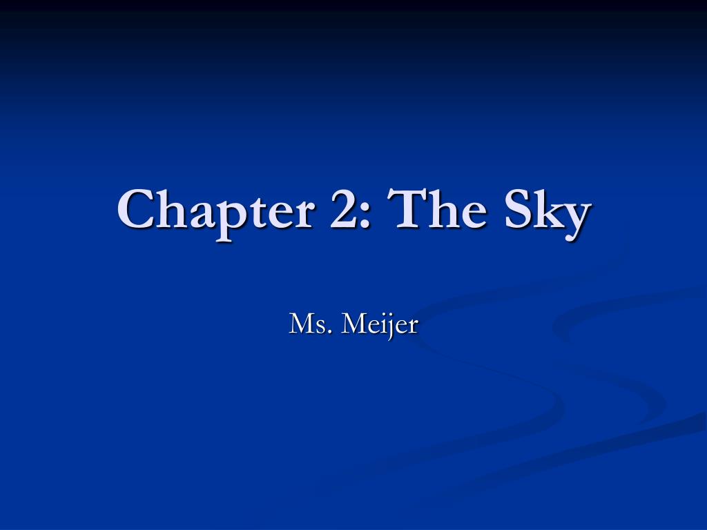 PPT - Chapter 2: The Sky PowerPoint Presentation, free download - ID:6339781