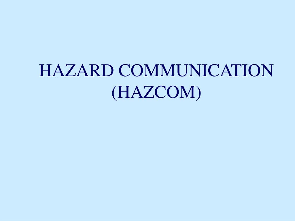 PPT - HAZARD COMMUNICATION (HAZCOM) PowerPoint Presentation, free ...