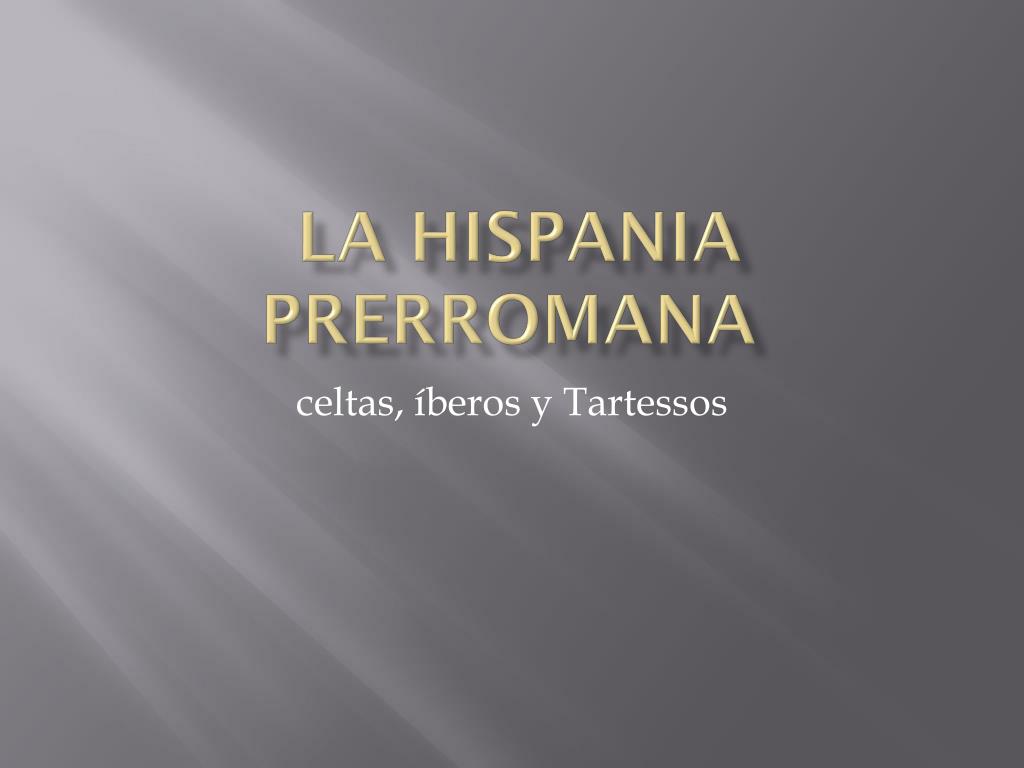 PPT - lA Hispania prerromana PowerPoint Presentation, free download ...