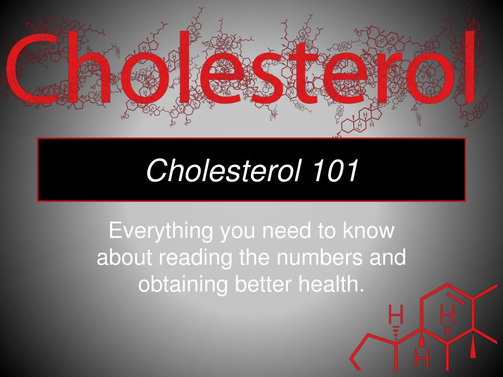 PPT - Cholesterol 101 PowerPoint Presentation, free download - ID:6342104
