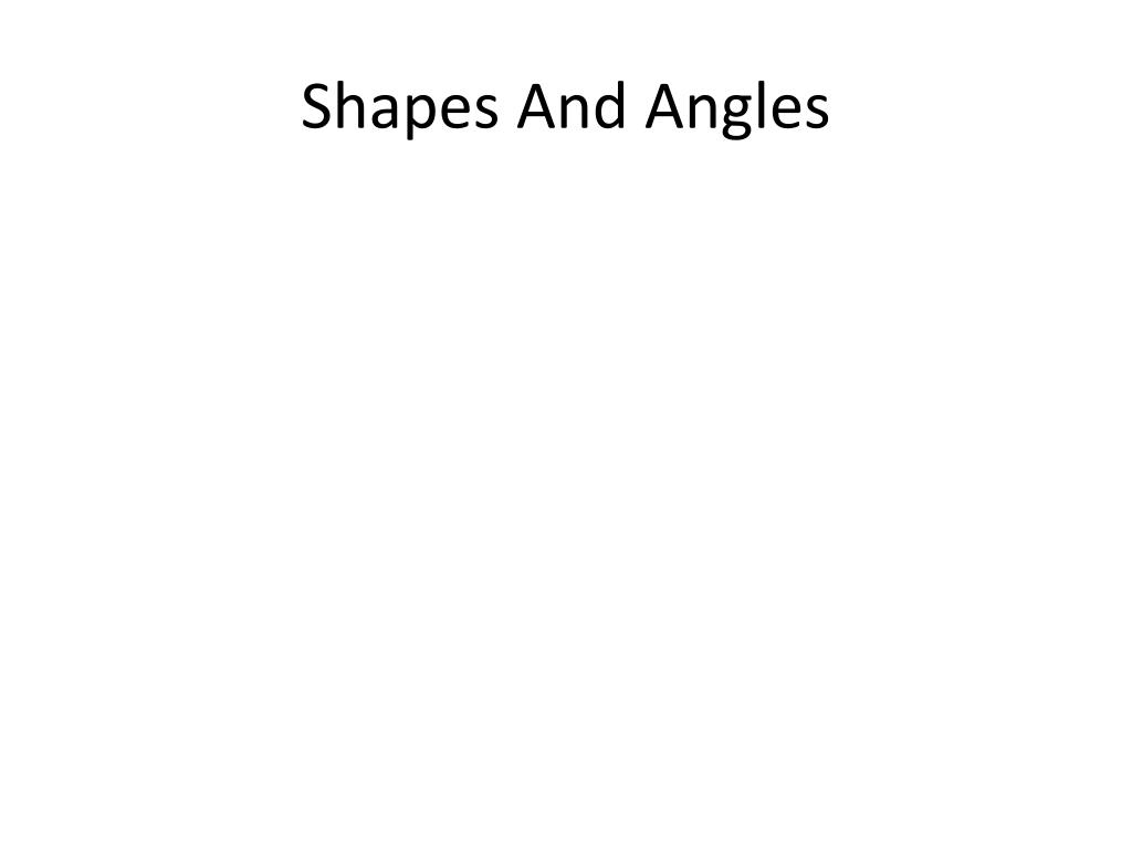 PPT - Shapes And Angles PowerPoint Presentation, free download - ID:6342244