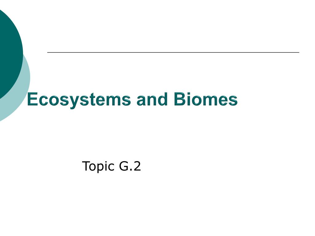 PPT - Ecosystems and Biomes PowerPoint Presentation, free download - ID ...