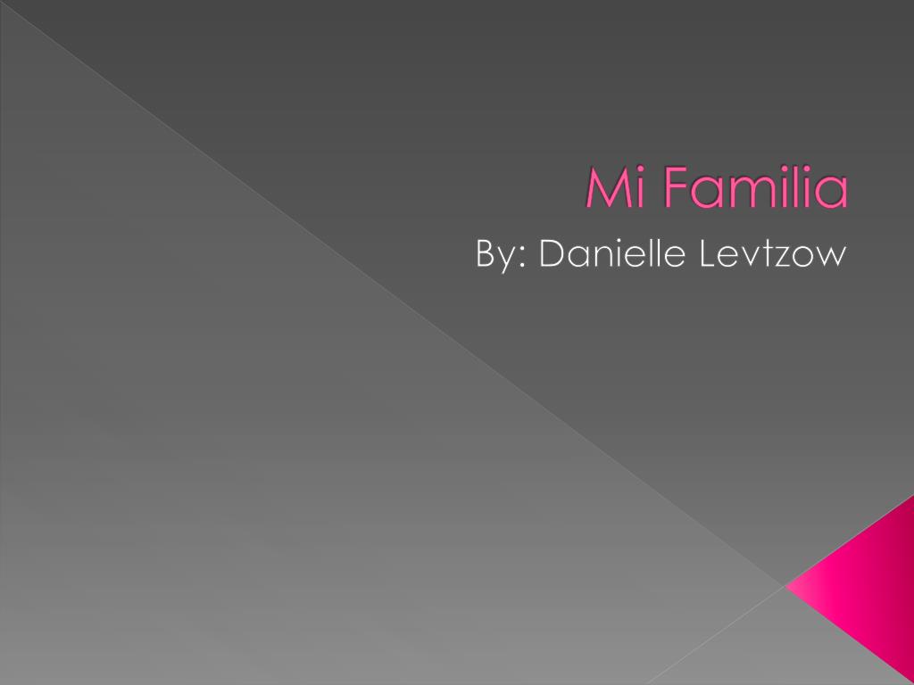 PPT - Mi Familia PowerPoint Presentation, free download - ID:6344534