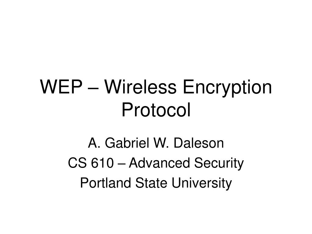 PPT - Understanding WEP: Weak Wireless Encryption Protocol PowerPoint ...