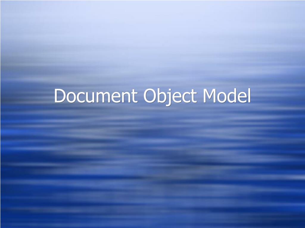 PPT - Document Object Model PowerPoint Presentation, free download - ID ...
