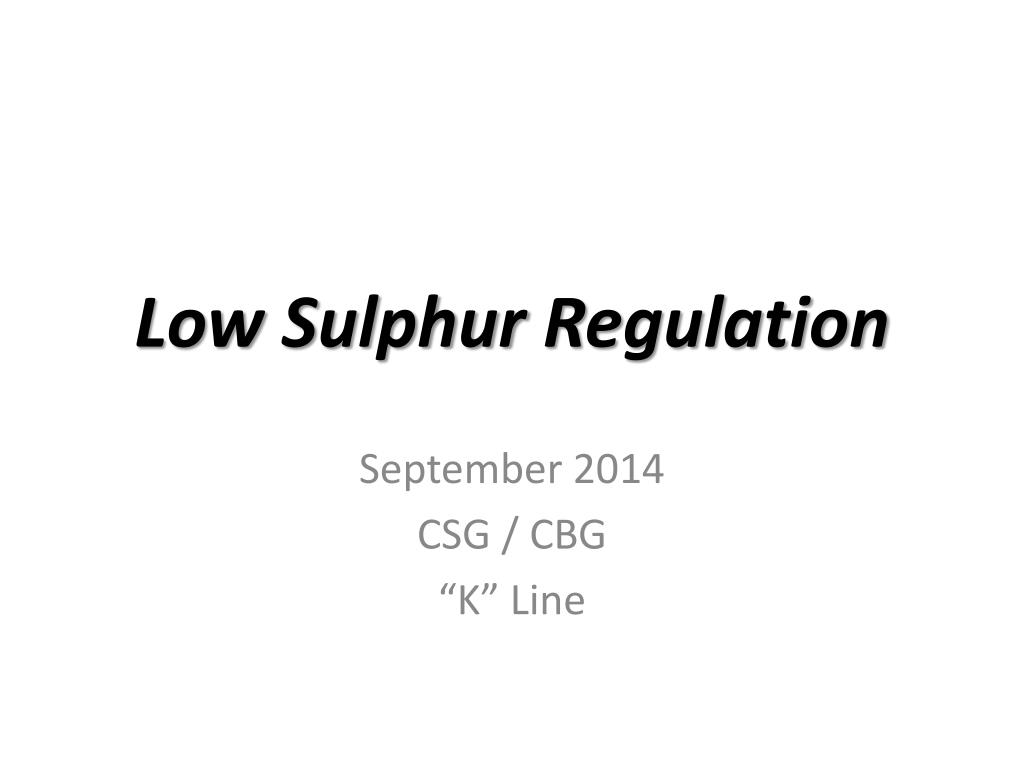 PPT - Low Sulphur Regulation PowerPoint Presentation, free download ...