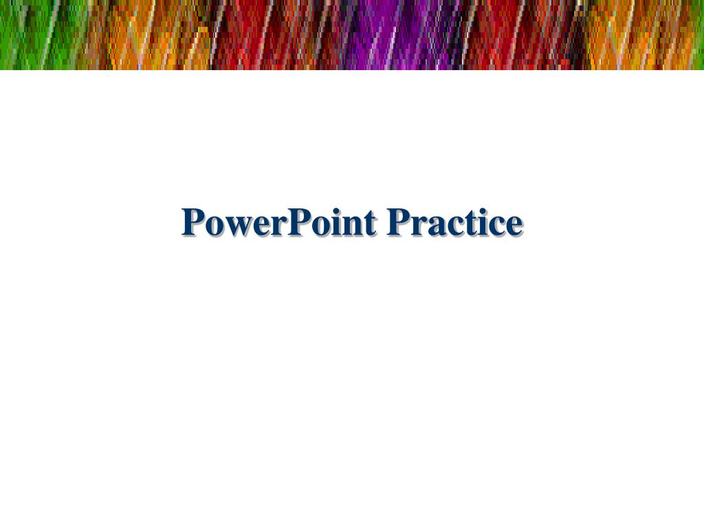 PPT - PowerPoint Practice PowerPoint Presentation, free download - ID ...