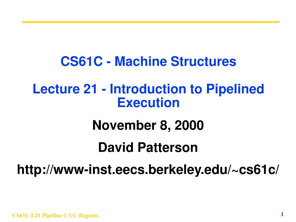 PPT - CS61C - Machine Structures Lecture 21 - Introduction to Pipelined Execution PowerPoint ...