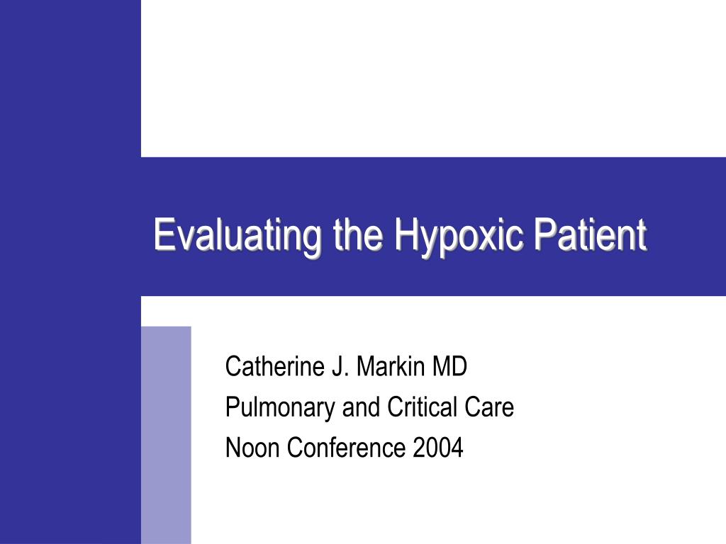 PPT - Evaluating the Hypoxic Patient PowerPoint Presentation, free ...