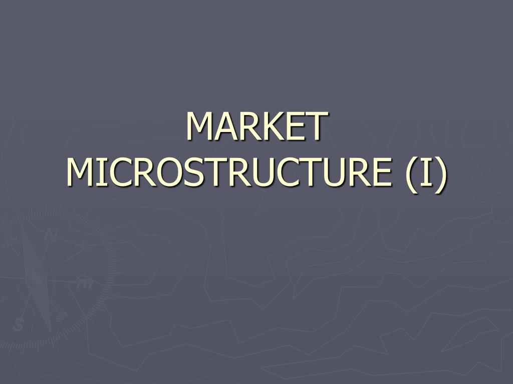 PPT - MARKET MICROSTRUCTURE (I) PowerPoint Presentation, free download ...