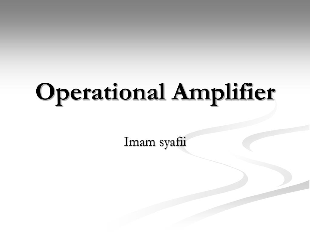 PPT - Operational Amplifier PowerPoint Presentation, free download - ID ...