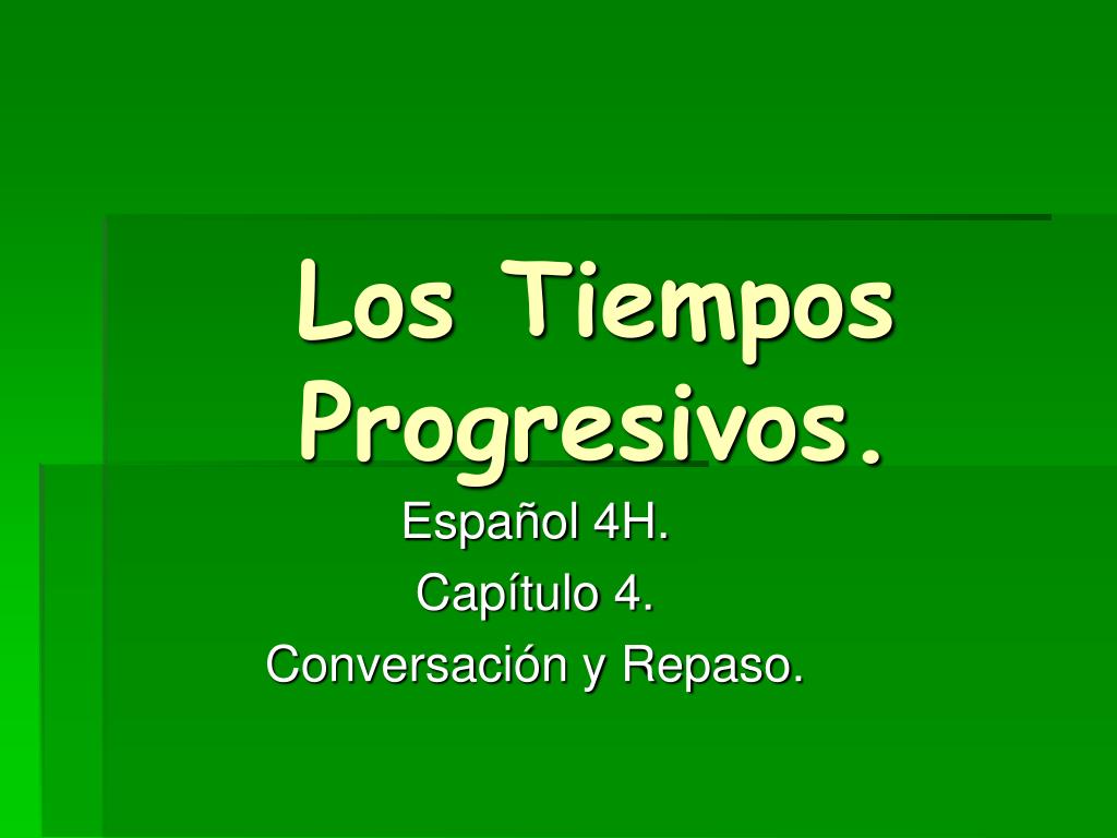 PPT - Los Tiempos Progresivos. PowerPoint Presentation, free download ...