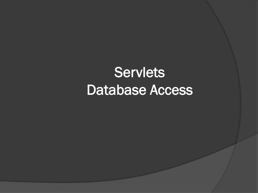 PPT - Servlets Database Access PowerPoint Presentation, free download ...