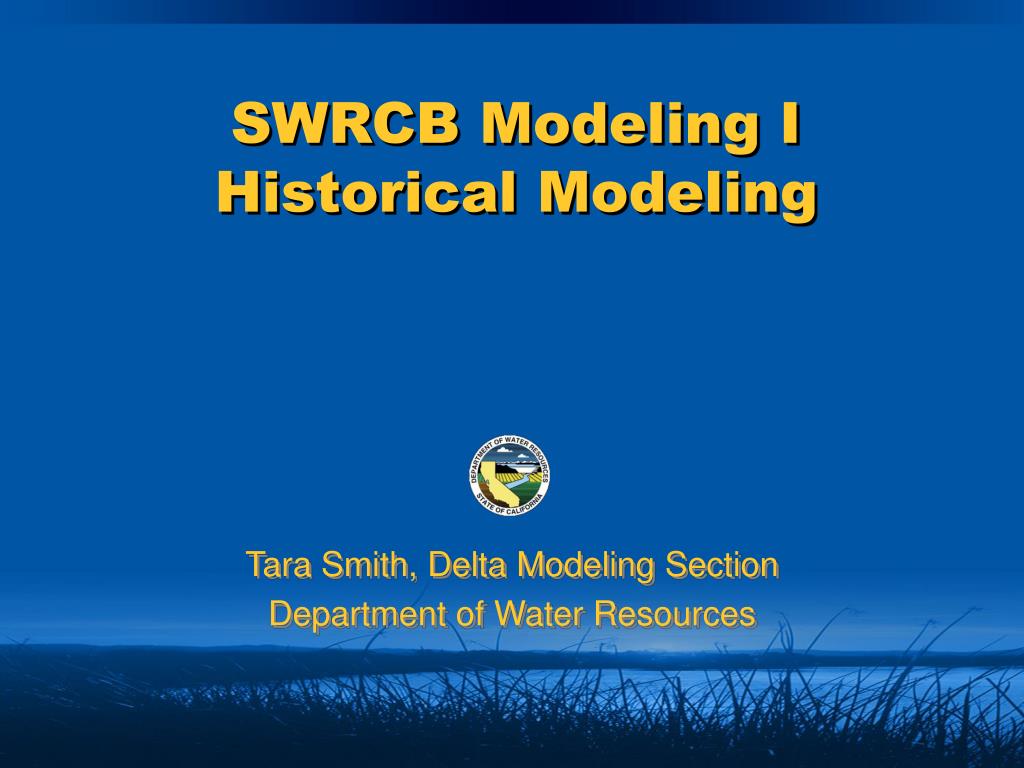 PPT - SWRCB Modeling I Historical Modeling PowerPoint Presentation ...
