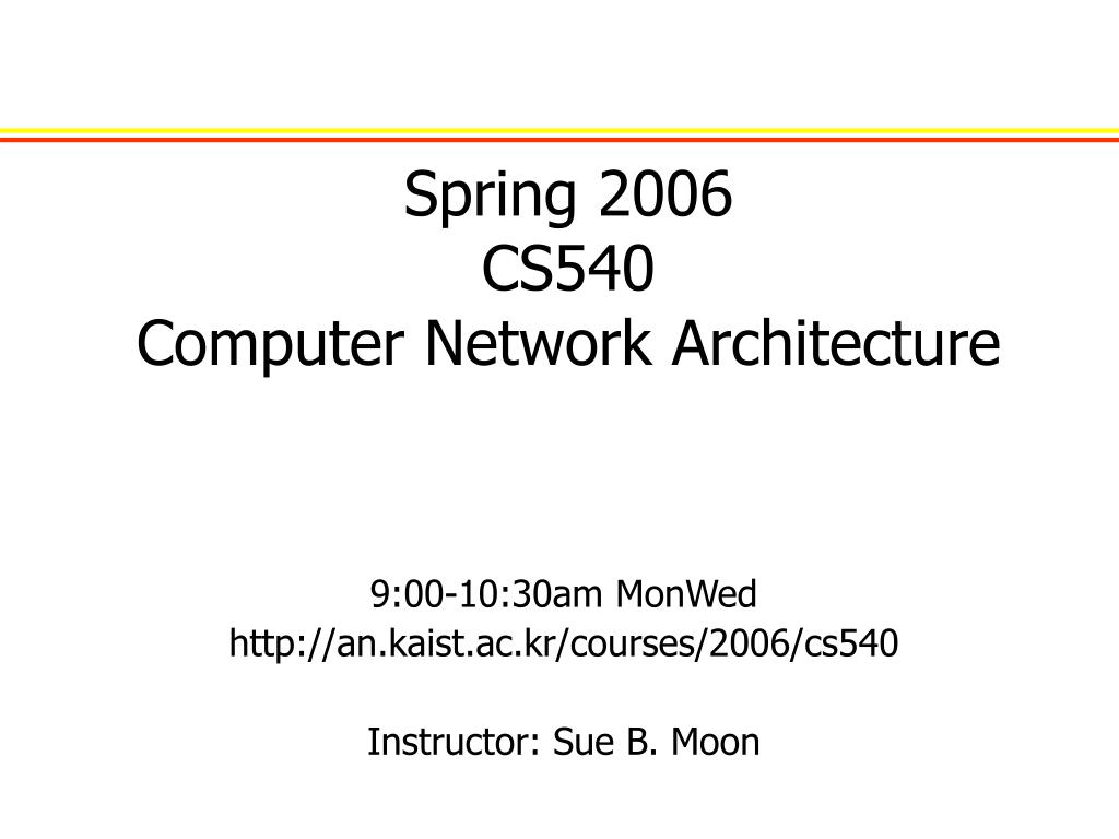 PPT - Spring 2006 CS540 Computer Network Architecture PowerPoint ...