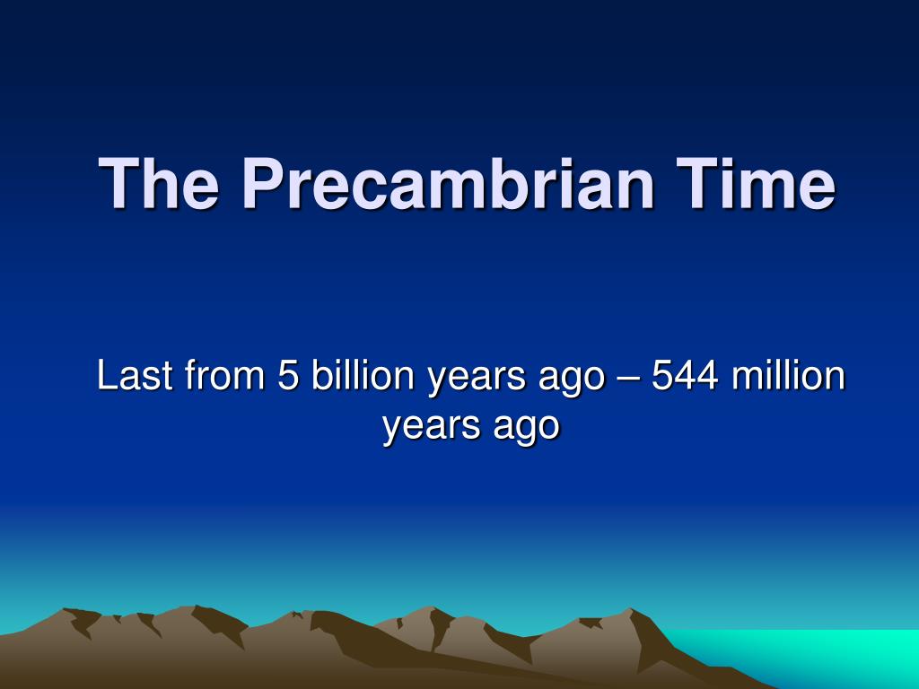 PPT - The Precambrian Time PowerPoint Presentation, free download - ID ...