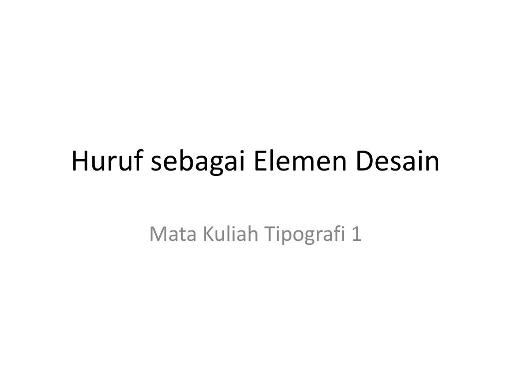 PPT - Huruf sebagai Elemen Desain PowerPoint Presentation, free ...