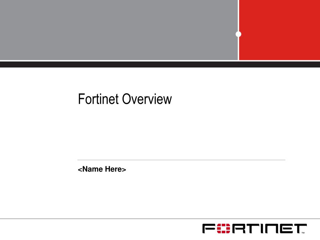 PPT - Fortinet Overview PowerPoint Presentation, free download - ID:6360372