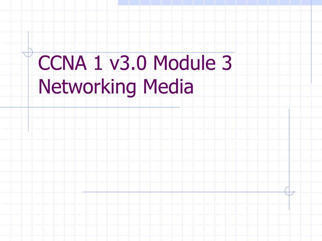 PPT - CCNA 1 v3.0 Module 3 Networking Media PowerPoint Presentation ...