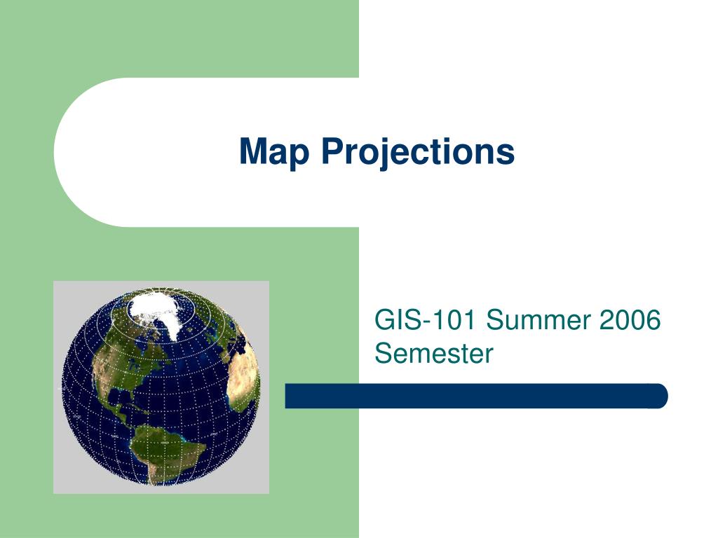 PPT - Map Projections PowerPoint Presentation, free download - ID:6360829