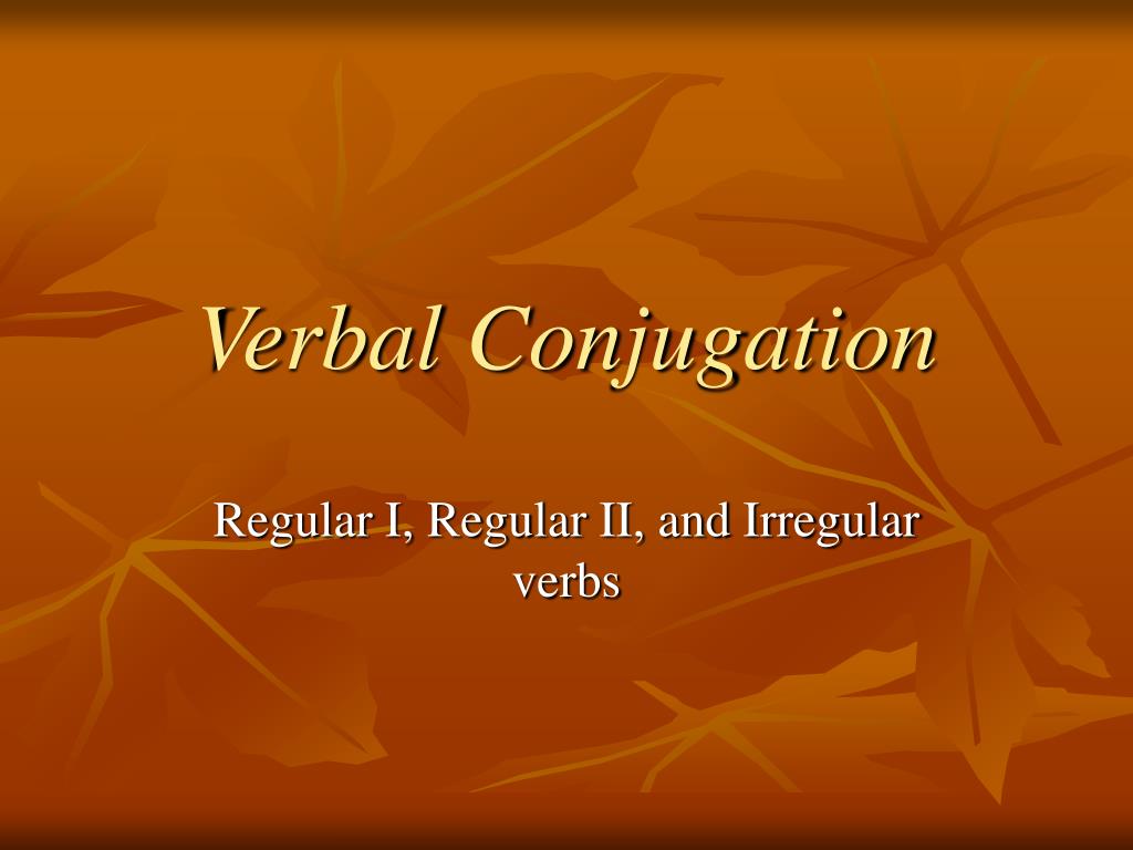 PPT - Verbal Conjugation PowerPoint Presentation, free download - ID ...