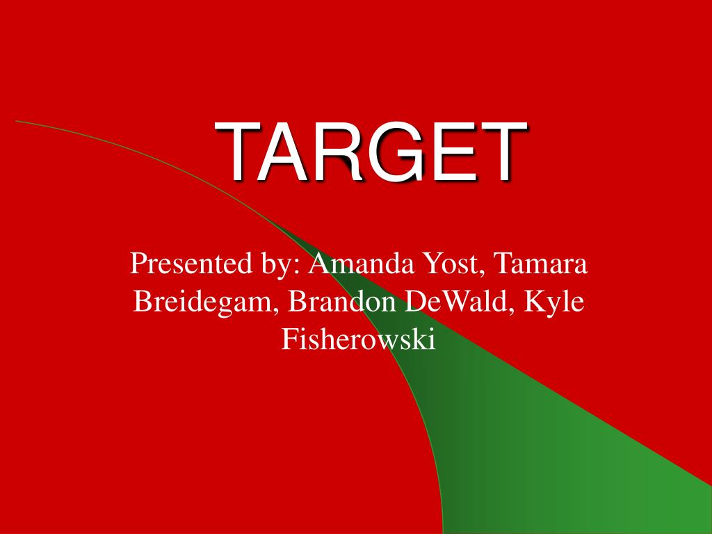 PPT - TARGET PowerPoint Presentation, free download - ID:6362329