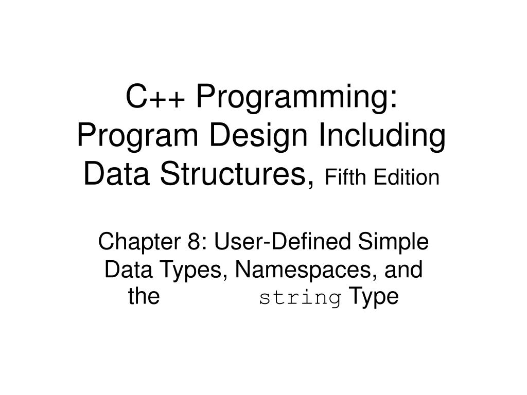 PPT - C++ Programming: Program Design Including Data Structures, Fifth ...