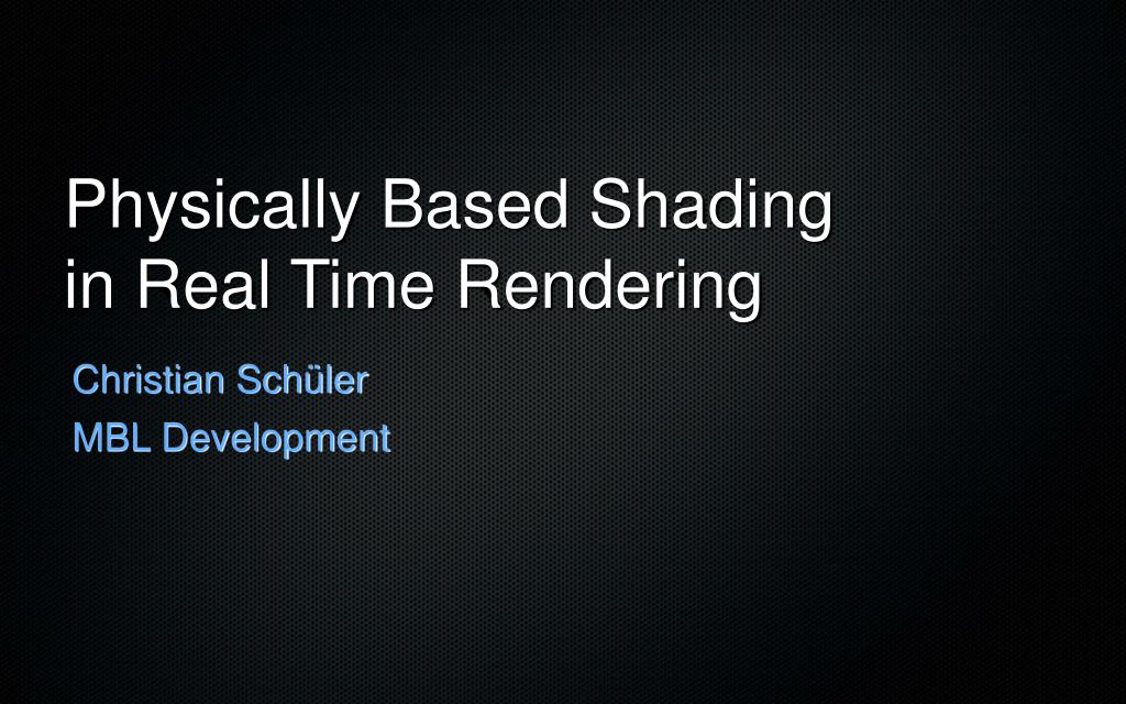PPT - Physically Based Shading in Real Time Rendering PowerPoint ...