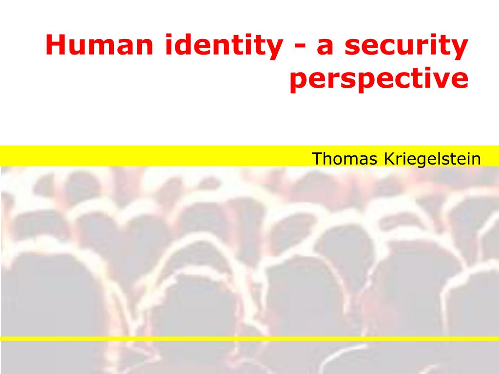 PPT - Human identity - a security perspective PowerPoint Presentation ...