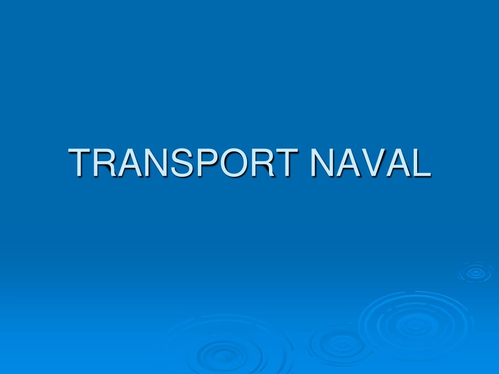 PPT - TRANSPORT NAVAL PowerPoint Presentation, free download - ID:6366908