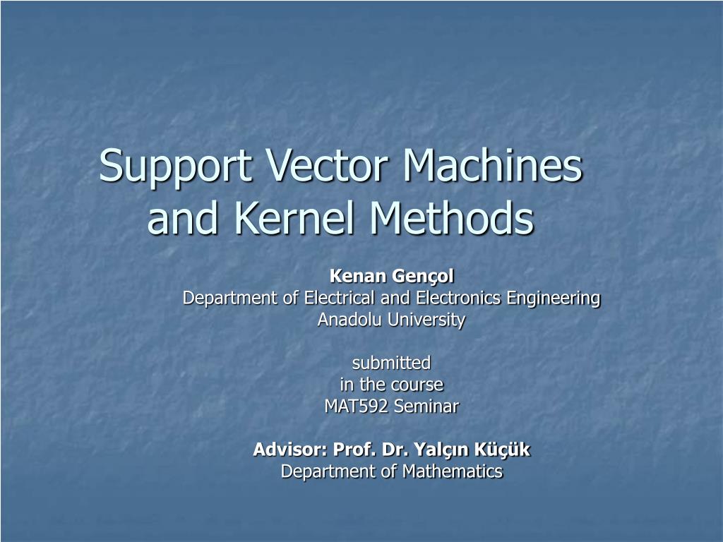 PPT - Support Vector Machines and Kernel Methods PowerPoint ...