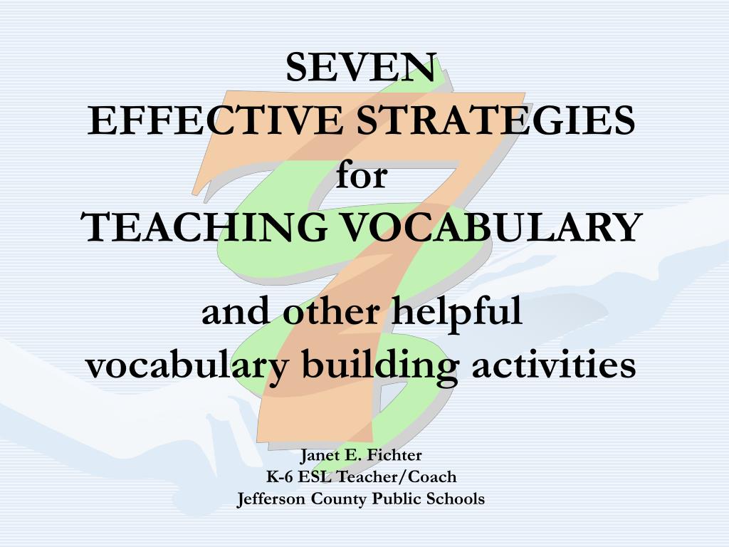 PPT - SEVEN EFFECTIVE STRATEGIES for TEACHING VOCABULARY and other ...