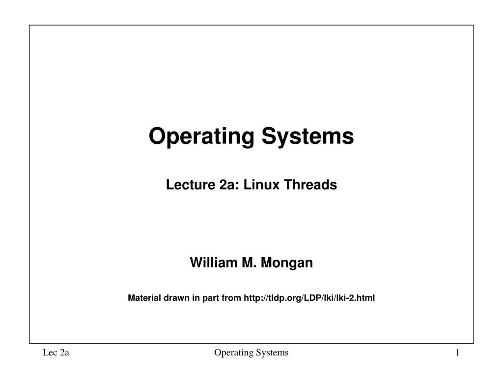 PPT - Operating Systems Lecture 2a: Linux Threads PowerPoint Presentation - ID:6368964
