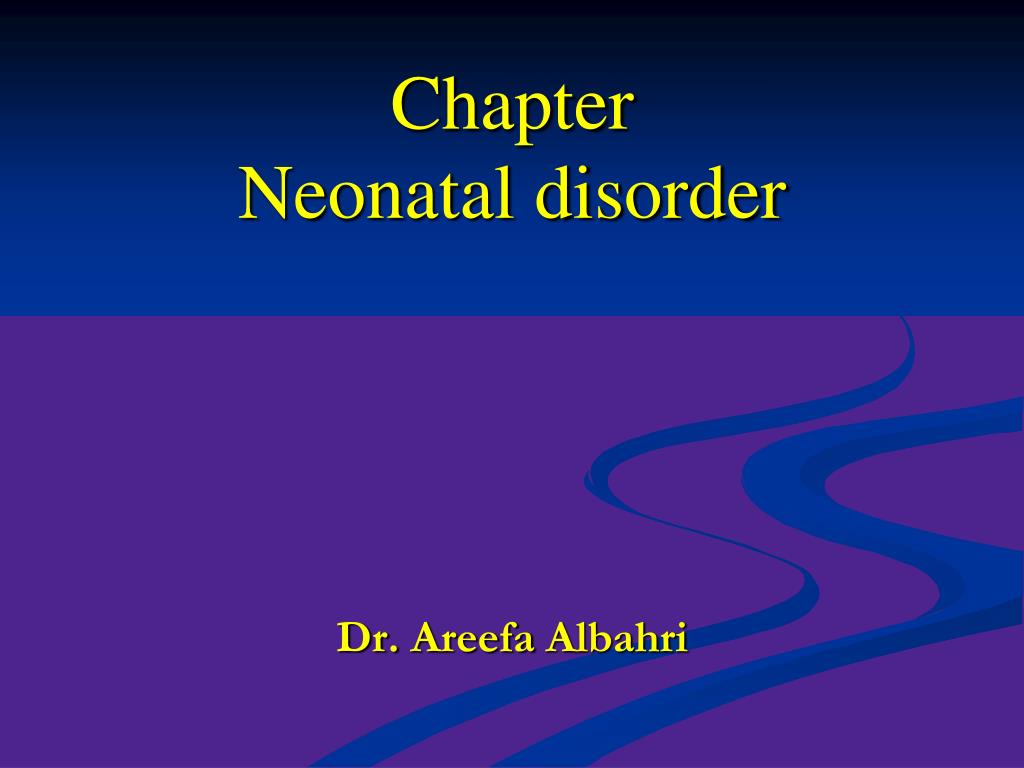 PPT - Chapter Neonatal disorder PowerPoint Presentation, free download ...