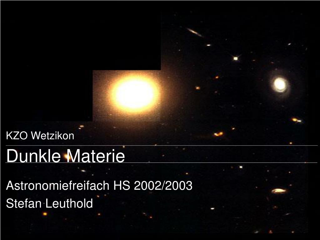 PPT - Dunkle Materie PowerPoint Presentation, free download - ID:6369995
