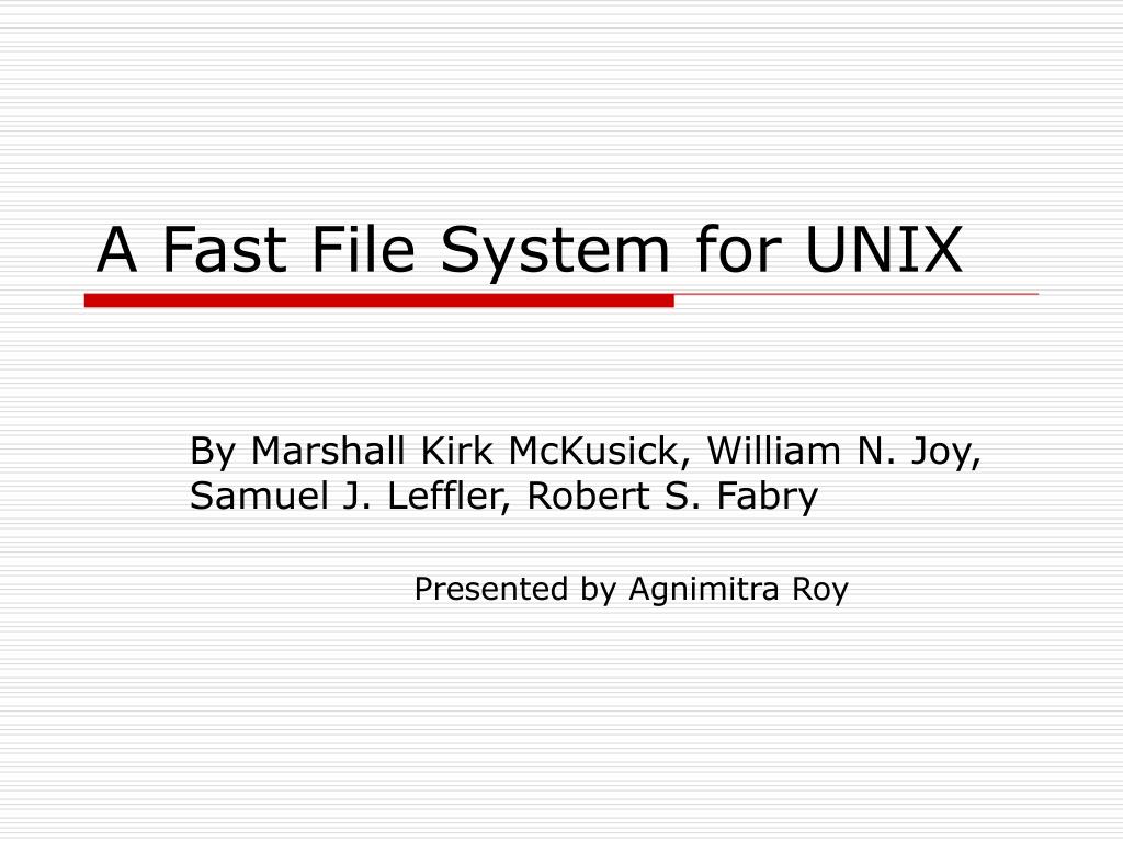 PPT - A Fast File System for UNIX PowerPoint Presentation, free download - ID:6370907