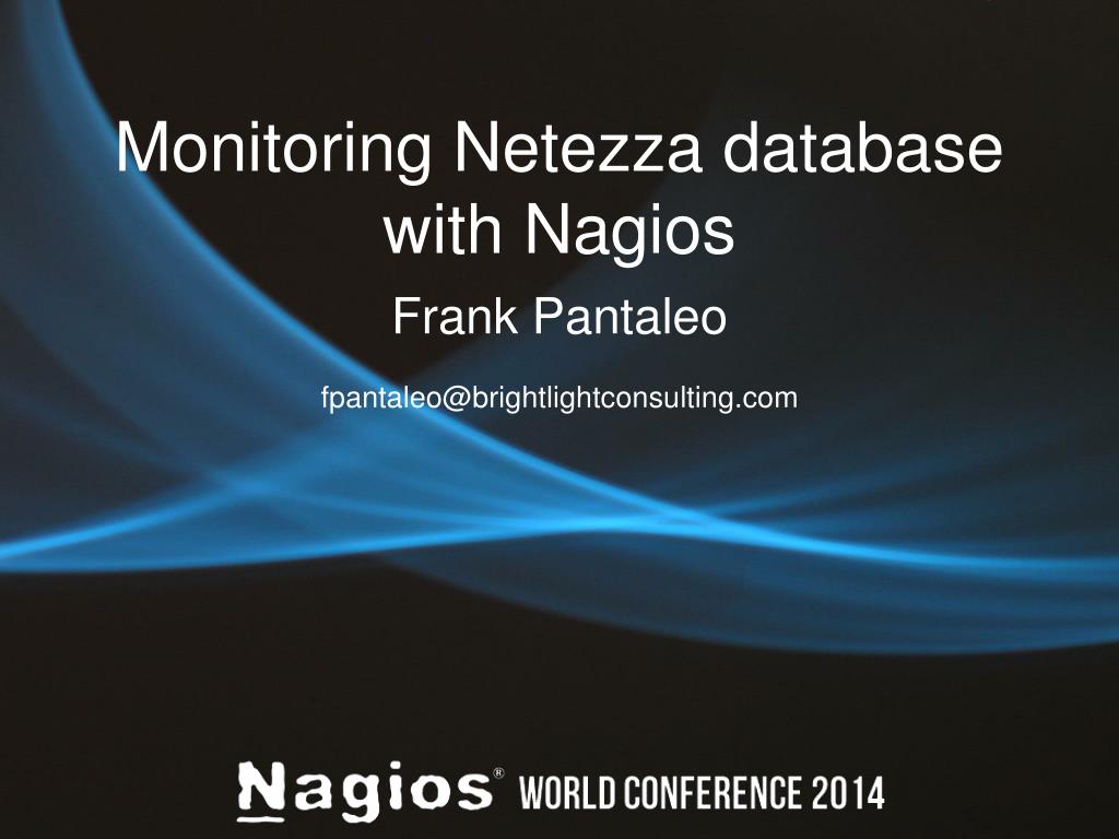 PPT - Monitoring Netezza database with Nagios PowerPoint Presentation ...