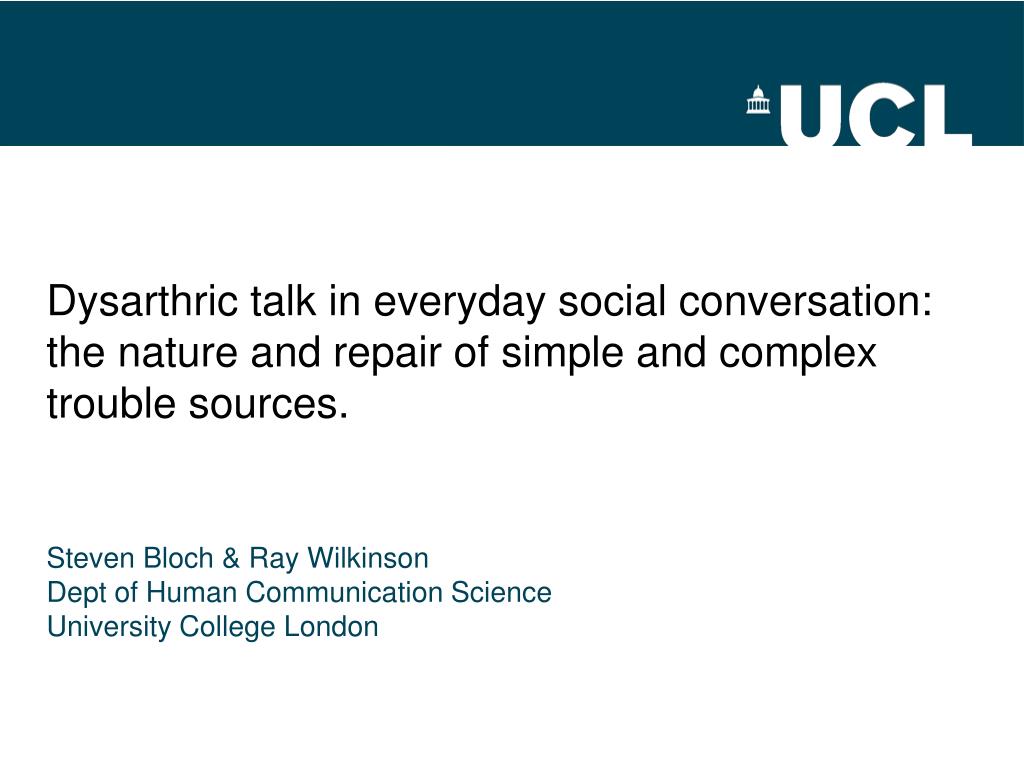 PPT - Managing Dysarthric Talk in Social Conversation: Repair ...