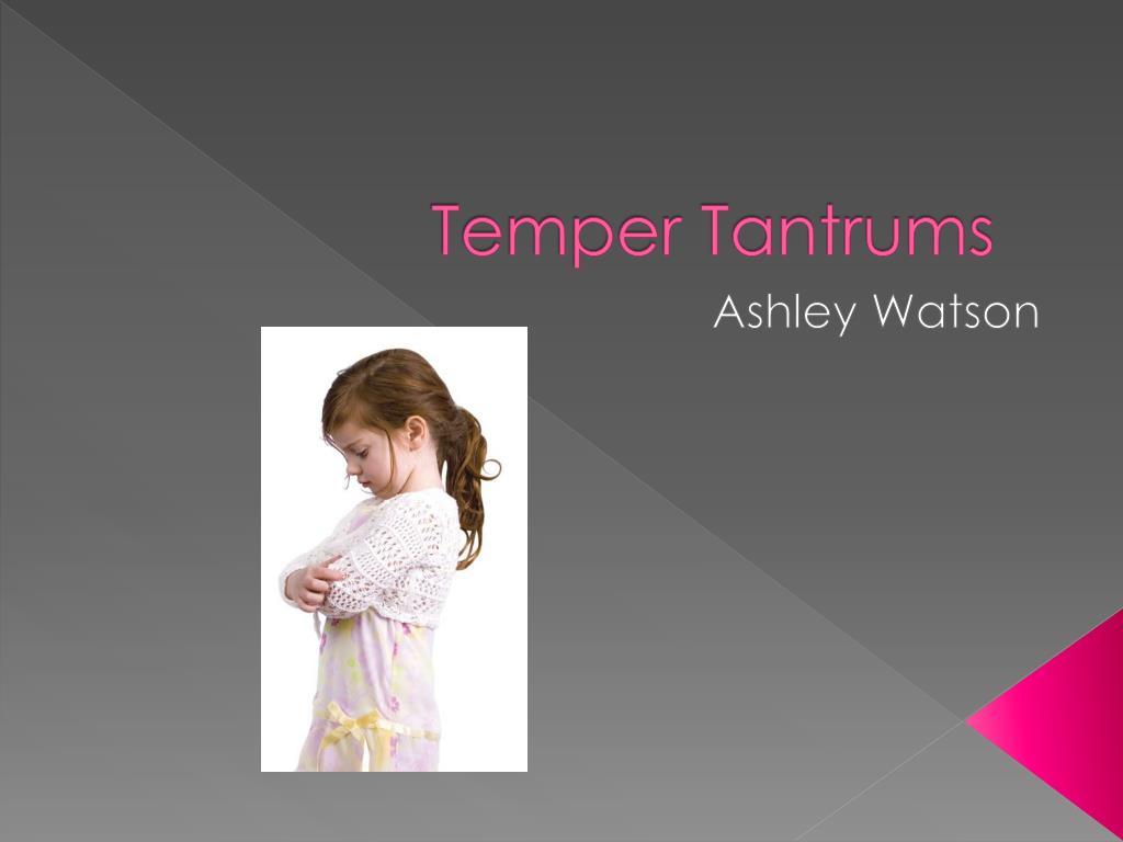 PPT - Temper Tantrums PowerPoint Presentation, free download - ID:6372043