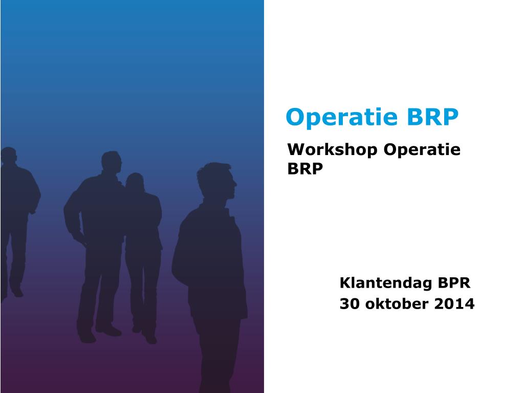 PPT - Workshop Operatie BRP PowerPoint Presentation, free download - ID ...