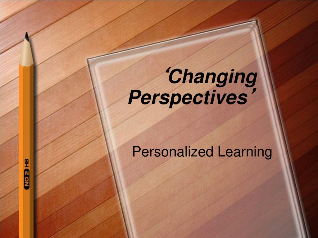 PPT - ‘ Changing Perspectives ’ PowerPoint Presentation, free download ...