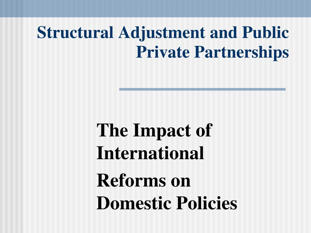 PPT - Structural Adjustment and Public Private Partnerships PowerPoint ...
