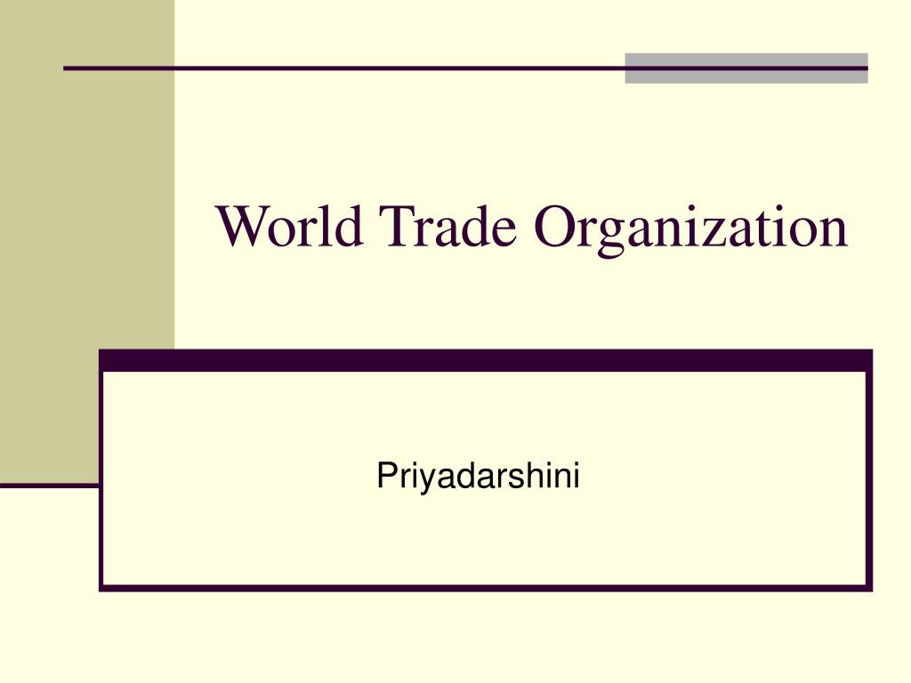 PPT - World Trade Organization PowerPoint Presentation, free download ...