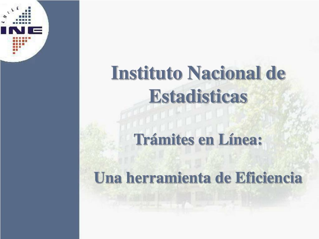 PPT - Instituto Nacional de Estadisticas PowerPoint Presentation, free ...