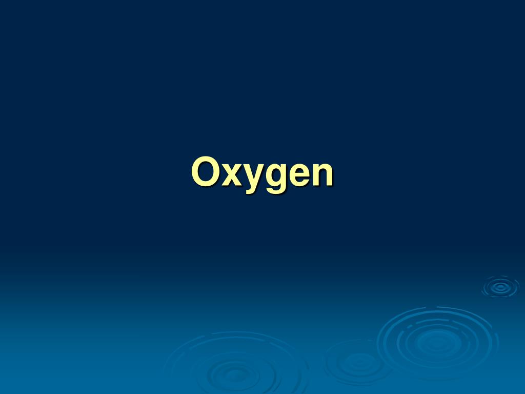 PPT - Oxygen PowerPoint Presentation, free download - ID:6376176